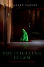 Parvez, "Politicizing Islam" - LAW AND RELIGION FORUM
