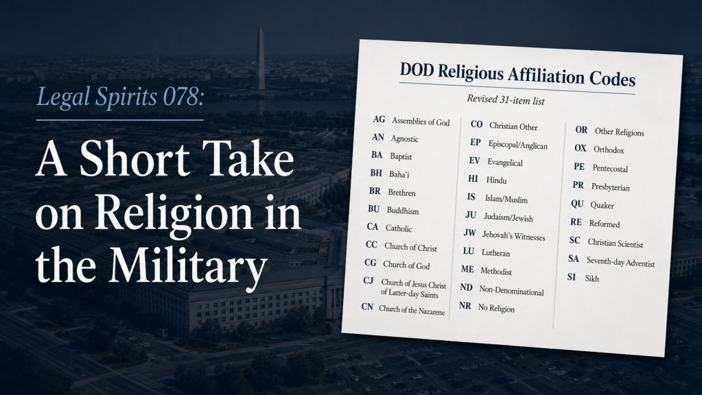 Legal Spirits 078: A Short Take on Religion in the Military - LAW AND ...